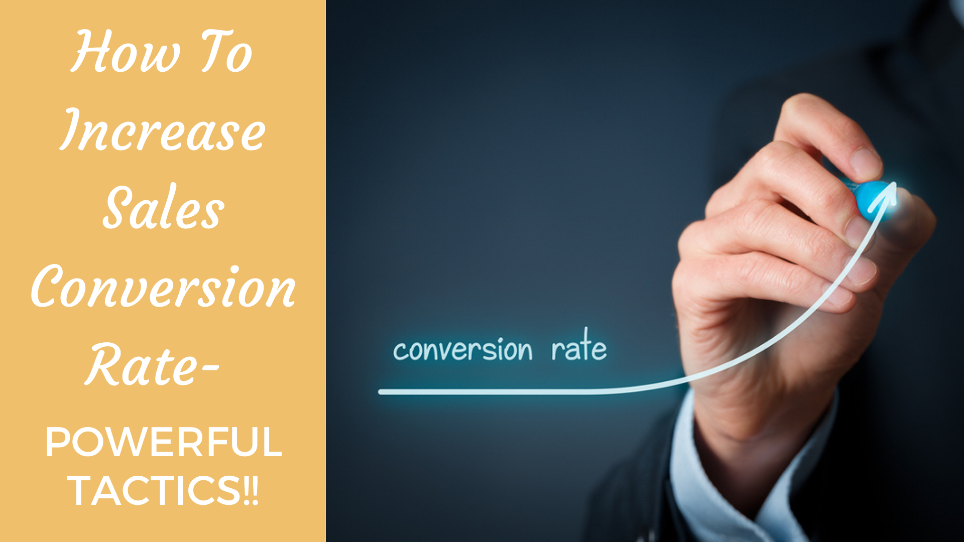 How To Increase Sales Conversion Rate - Powerful Tactics!!